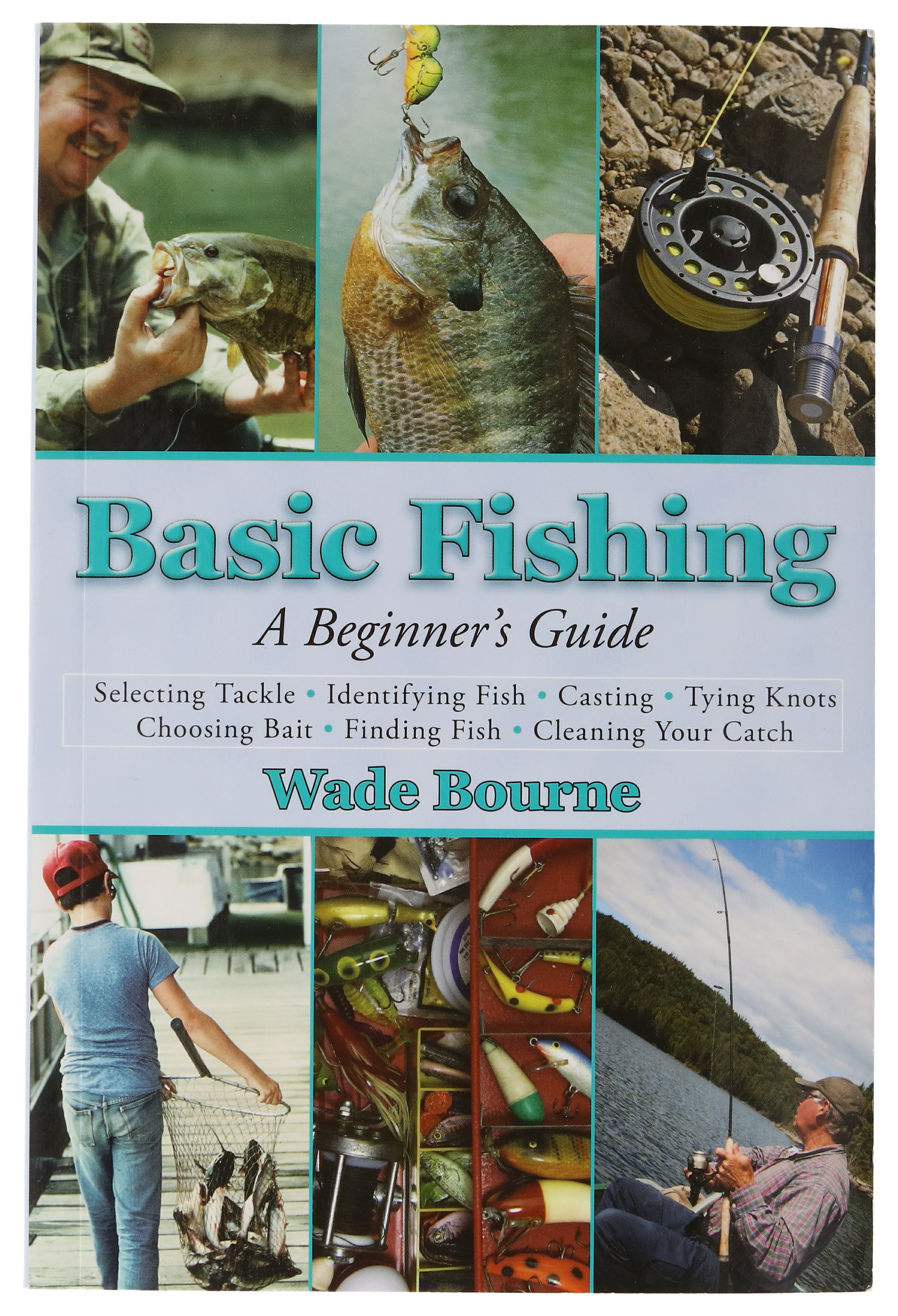 Basic Fishing: A Beginner's Guide Book by Wade Bourne | Cabela's